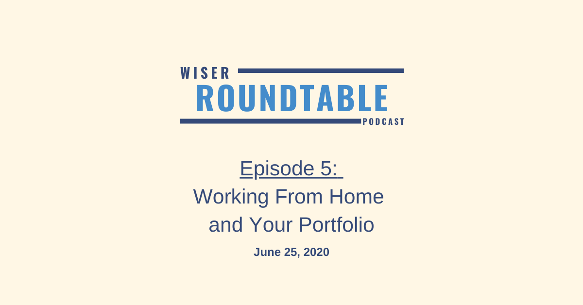 Working from Home and Your Portfolio – Wiser Wealth Management