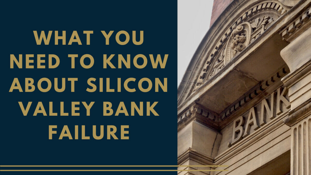 The Failure of a Silicon Valley Bank: What You Need to Know