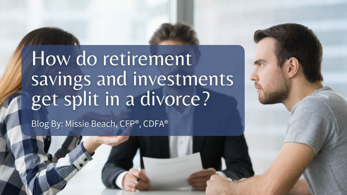 How are investments and retirement funds split during a divorce?
