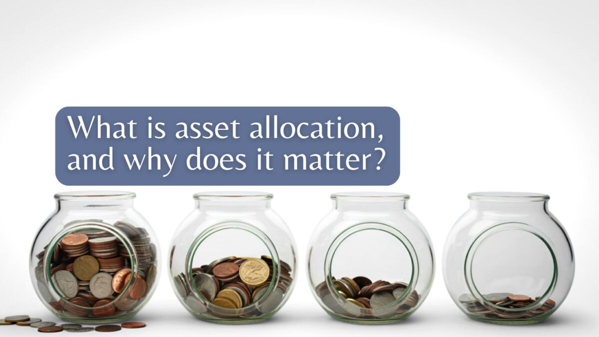 What is Asset Allocation and Why Does it Matter? – Wiser Wealth Management